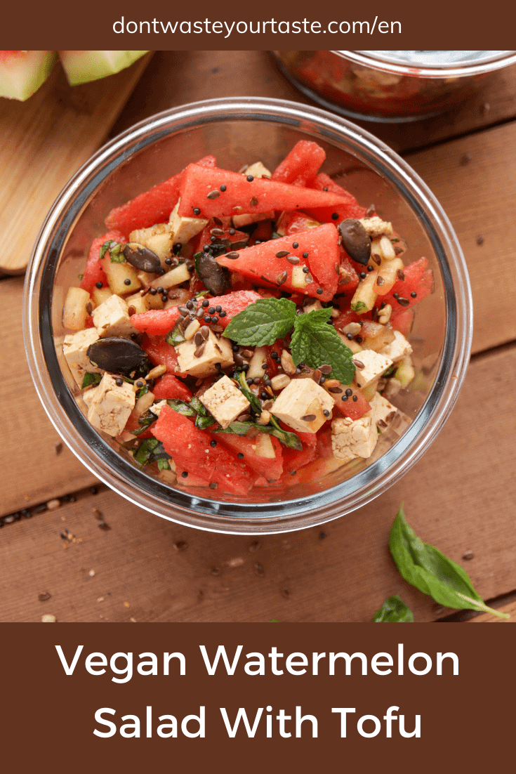 Vegan Watermelon Salad With Tofu - easy recipe | Don't Waste Your Taste